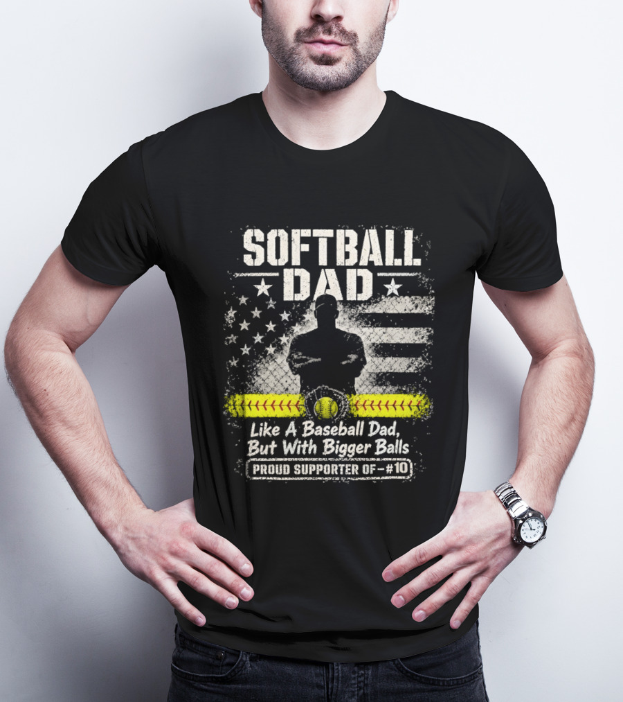 Softball Dad Like A Baseball Dad But With Bigger Balls Proud Supporter Of 10 American Flag Vintage Style Bowler T-Shirt