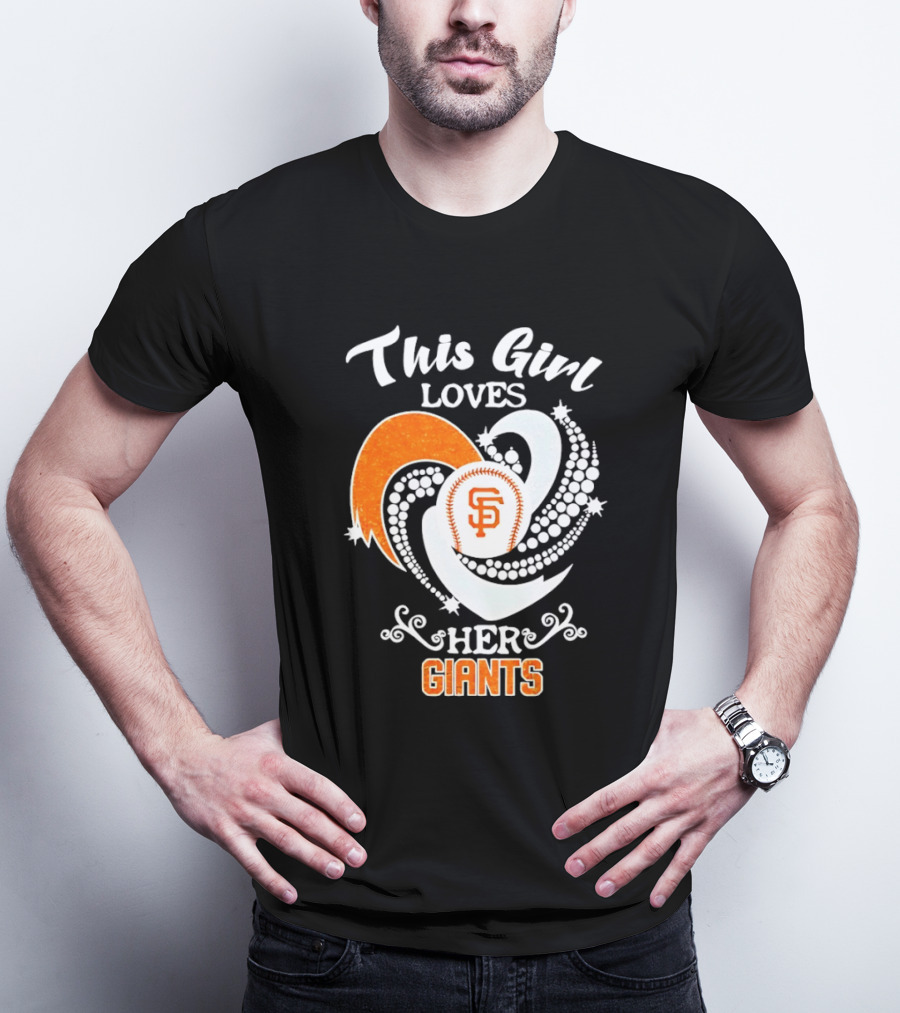 This Girl Loves Her San Francisco Giants T-Shirt