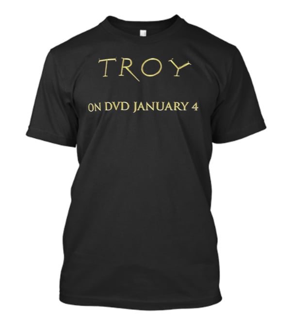 Troy Ancient Greece Achilles Hector Helen Paris Trojan War DVD January 4 T-Shirt