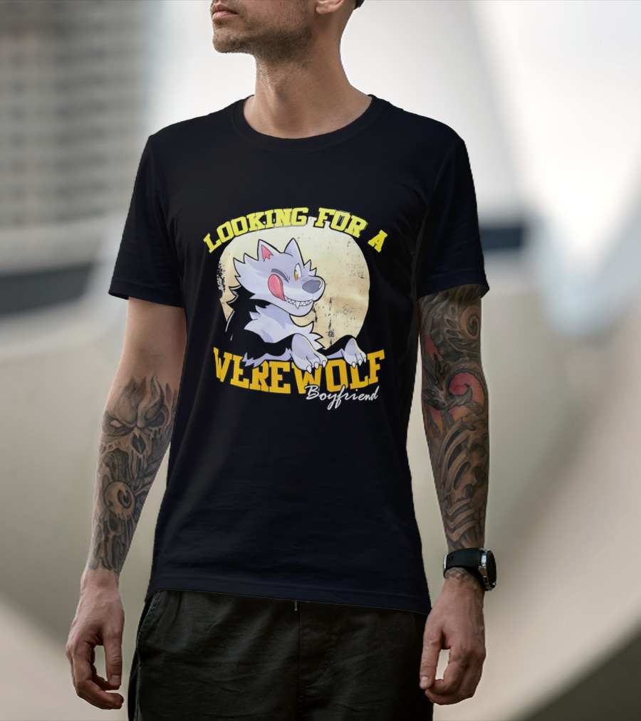 Looking For A Werewolf Boyfriend Wolf Moon T-Shirt
