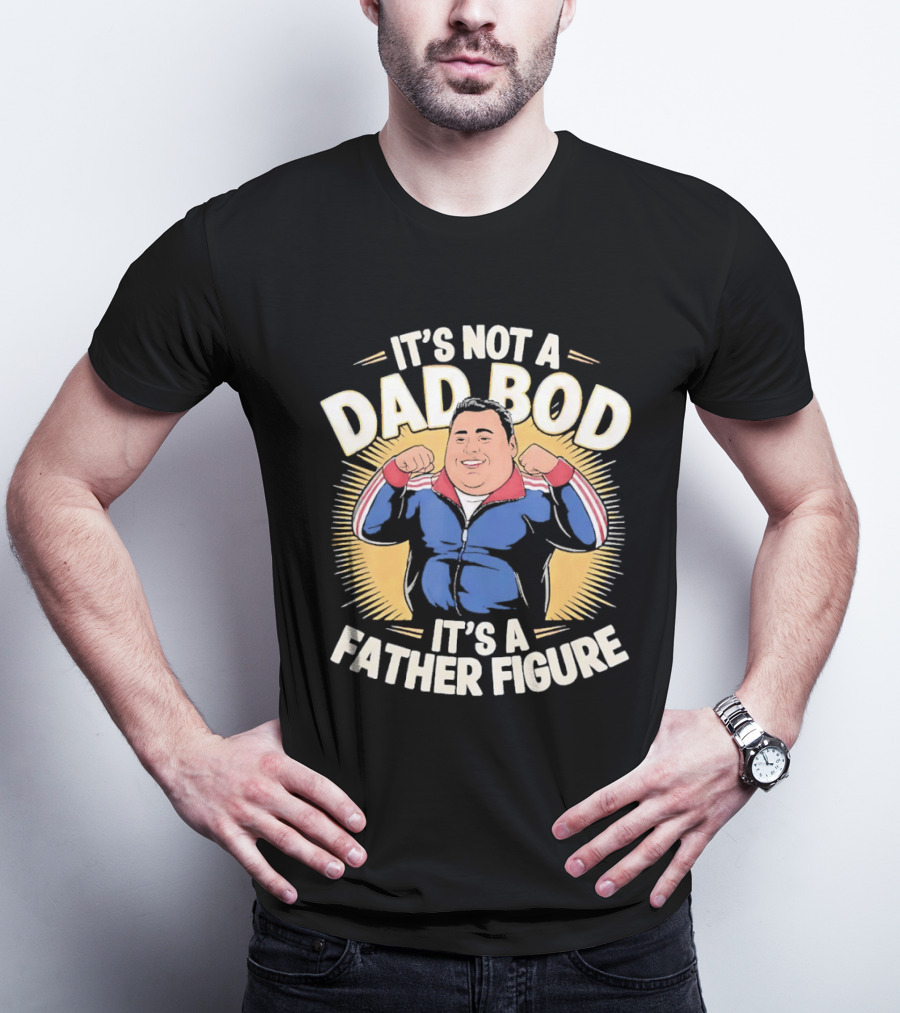 It's Not A Dad Bod It's A Father Figure Tony Soprano The Sopranos TV Show T-Shirt
