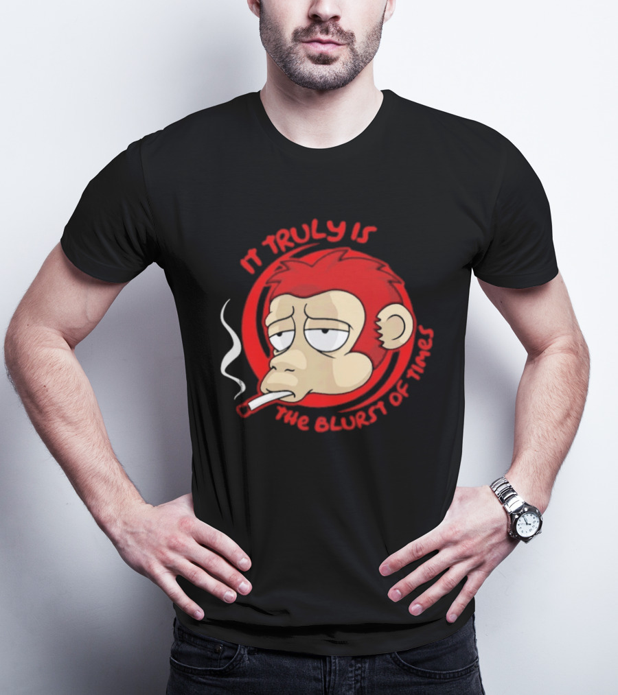 It Truly Is The Blurst Of Times Monkey Smoking Cigarette T-Shirt