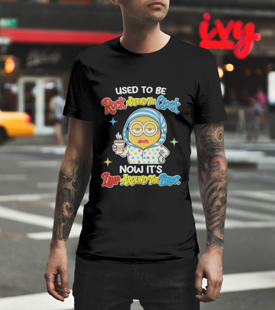 Used To Be Rock Around The Now It's Timp Around The Block Coffee Minion T-Shirt