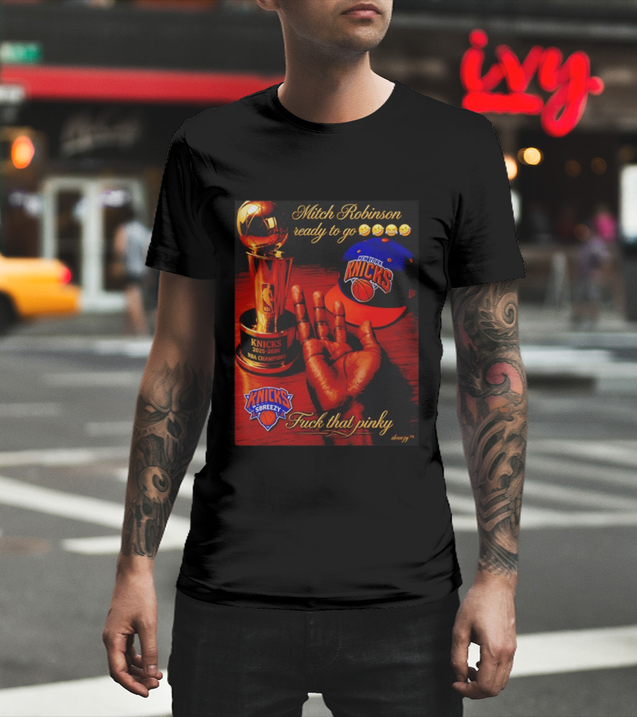 Mitch Robinson Knicks Champions Ready To Go Four Fingers Knicks SBreezy T-Shirt