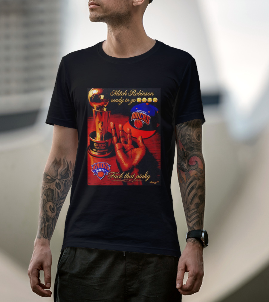 Mitch Robinson Knicks Champions Ready To Go Four Fingers Knicks SBreezy T-Shirt