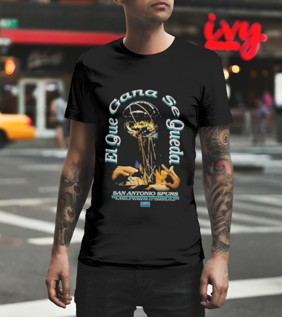 San Antonio Spurs El Que Gana Se Queda Winner Stays On Illustrated Basketball Trophy T-Shirt
