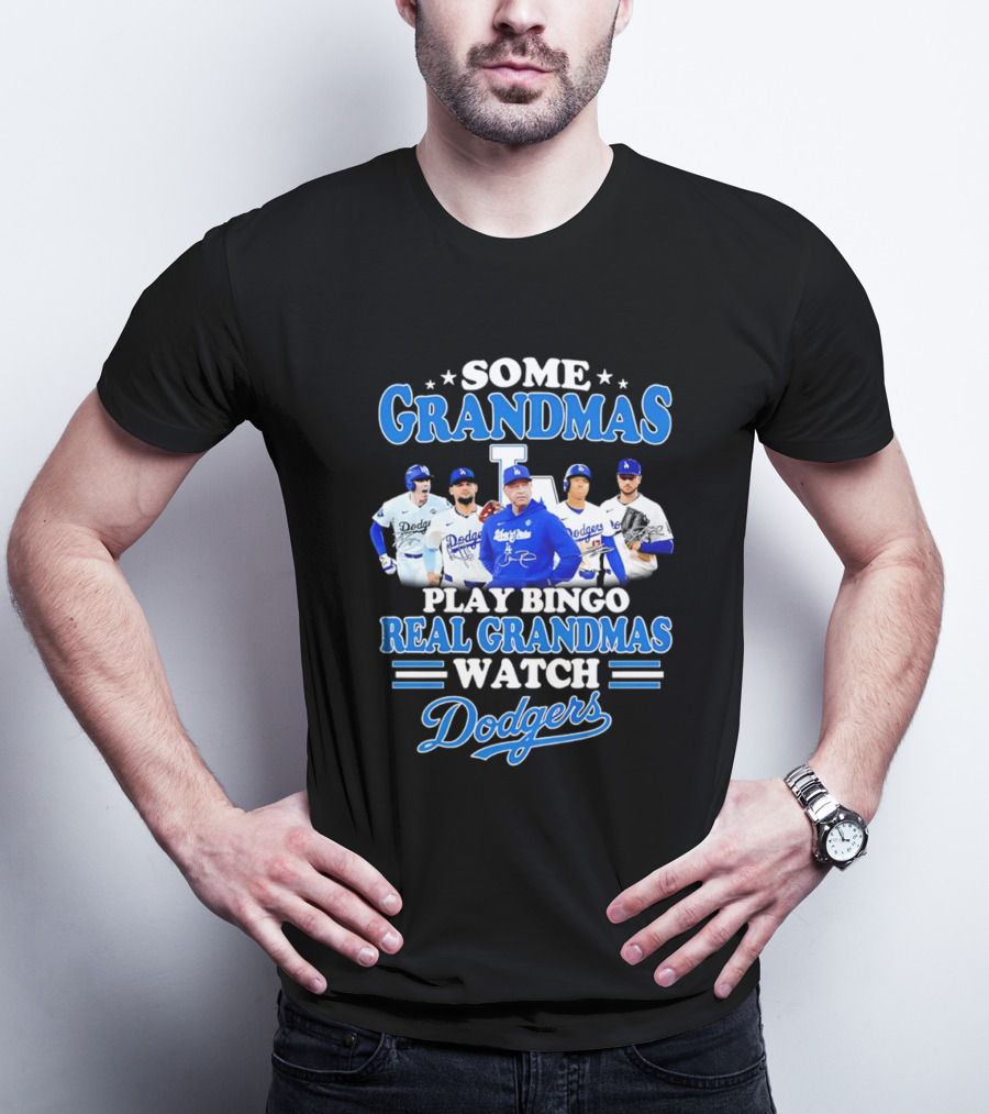 Some Grandmas Play Bingo Real Grandmas Dodgers Play T-Shirt
