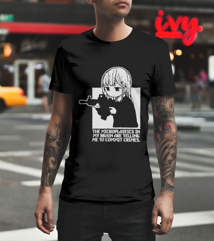 Anime Girl Gun The Microplastics In My Brain Are Telling Me To Commit Crimes T-Shirt