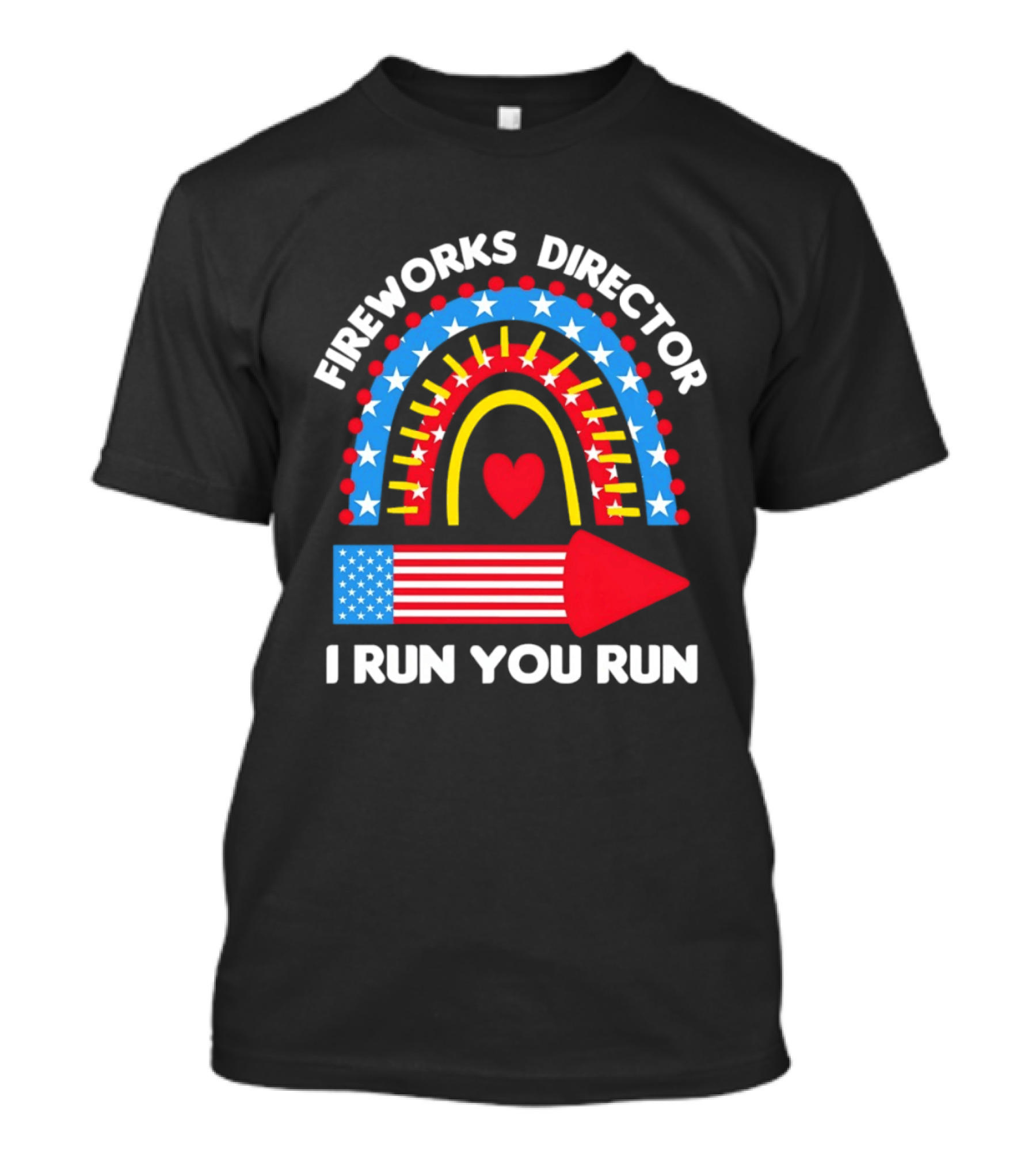 Fireworks Director I Run You Run Patriotic American Flag Stars And Stripes 4th Of July T-Shirt