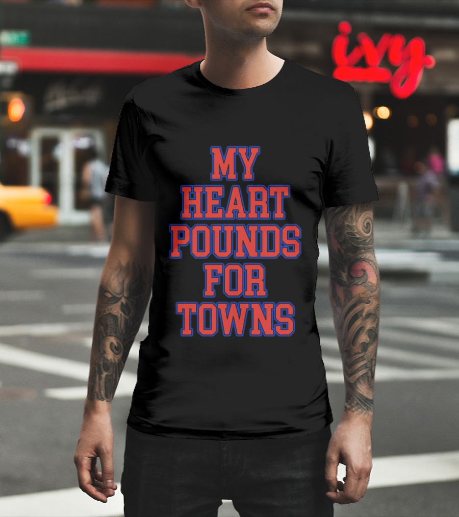 Karl Anthony Towns My Heart Pounds For Towns New York Knicks NBA T-Shirt