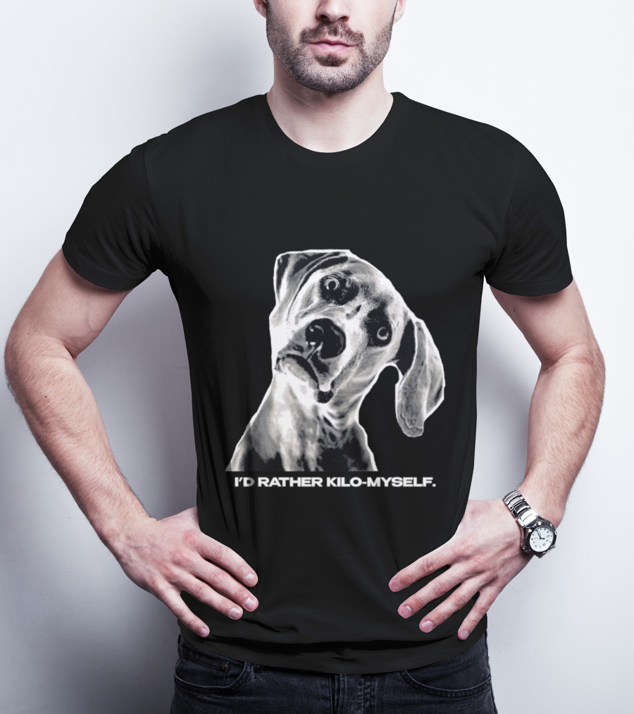 Kilometer I'd Rather Kilo Myself Dog Humor Meme Pun T-Shirt