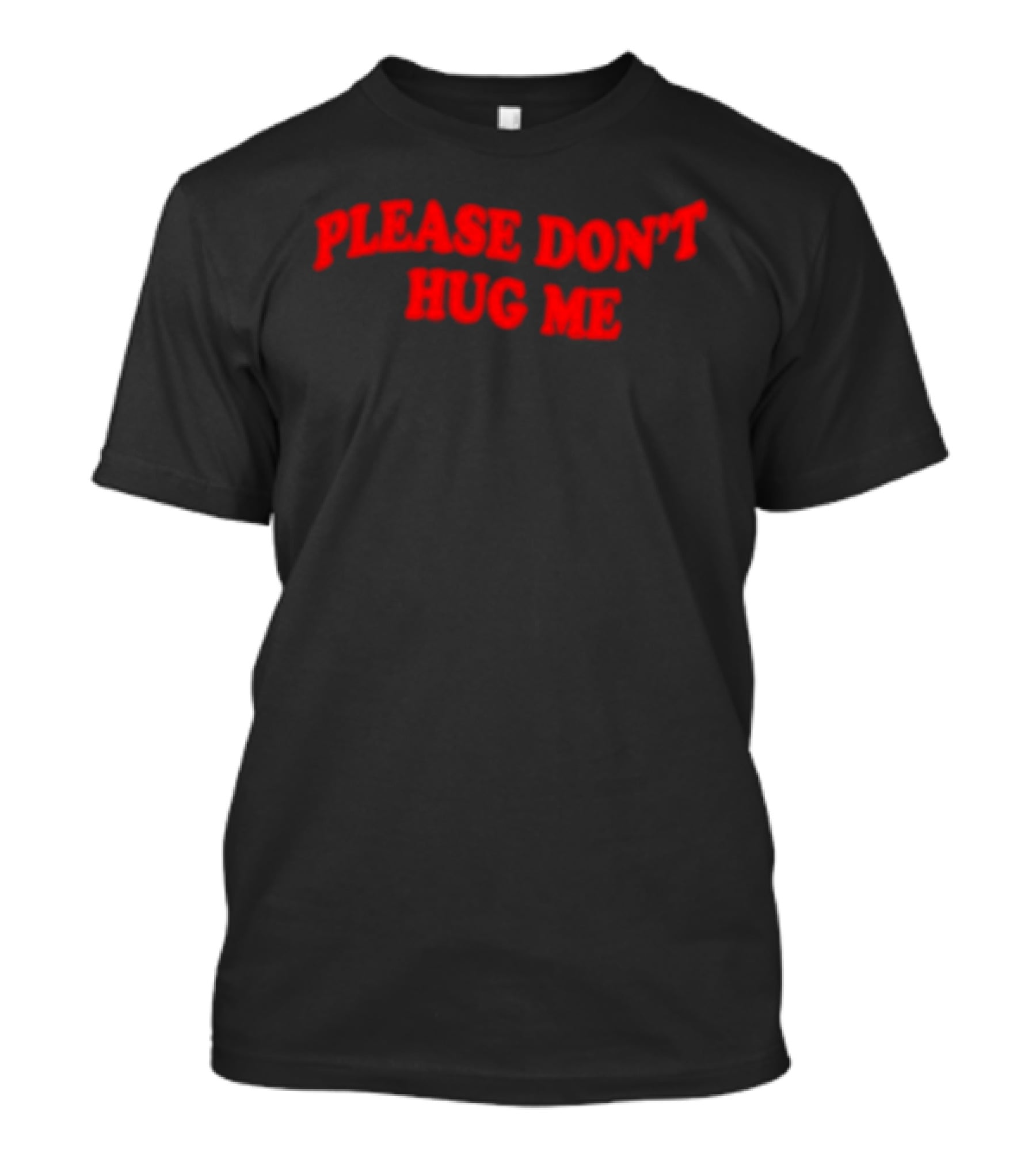 Please Don't Hug Me Bold Red T-Shirt