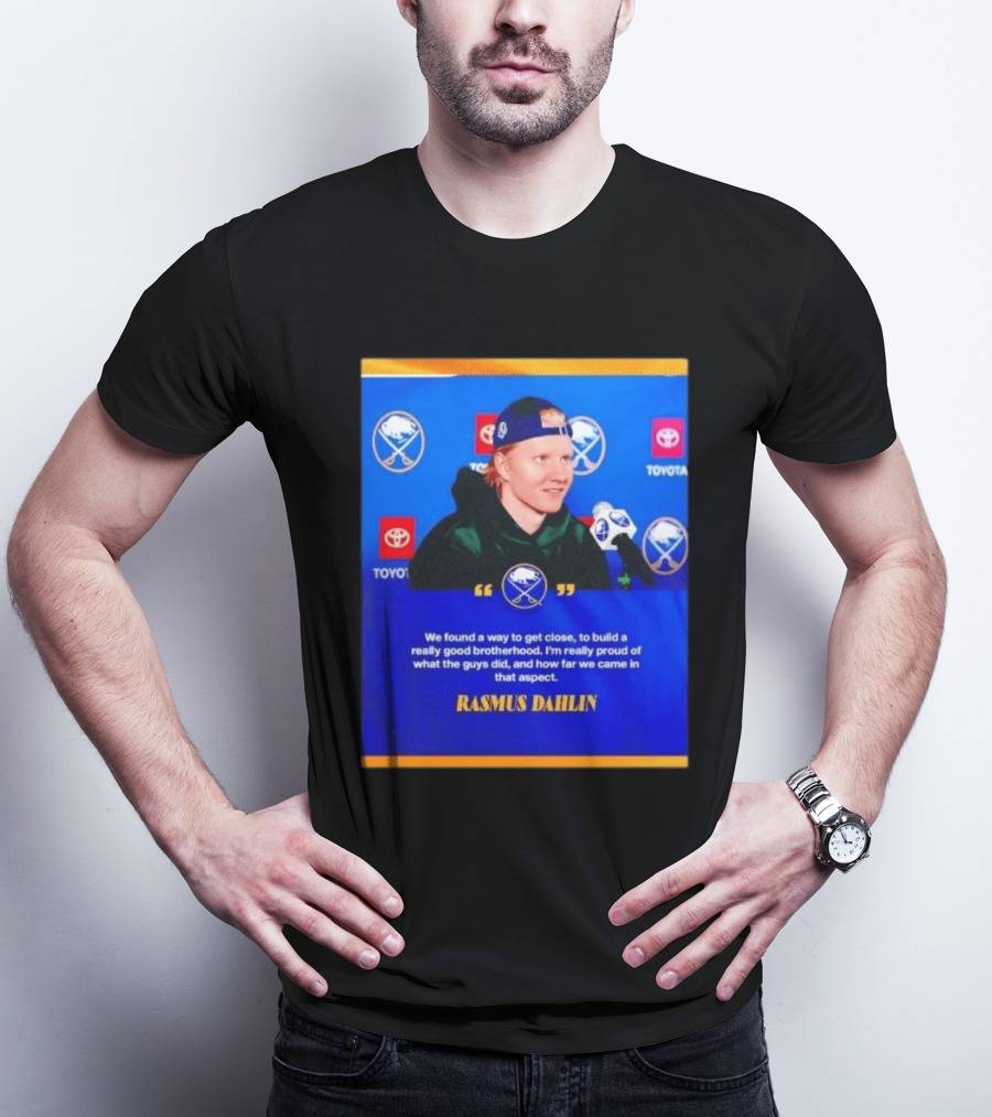 Rasmus Dahlin Sabres Brotherhood Quote With Buffalo Sabres Logos Toyota T-Shirt