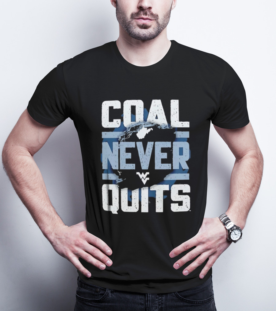 West Virginia Mountaineers Coal Never Quits T-Shirt