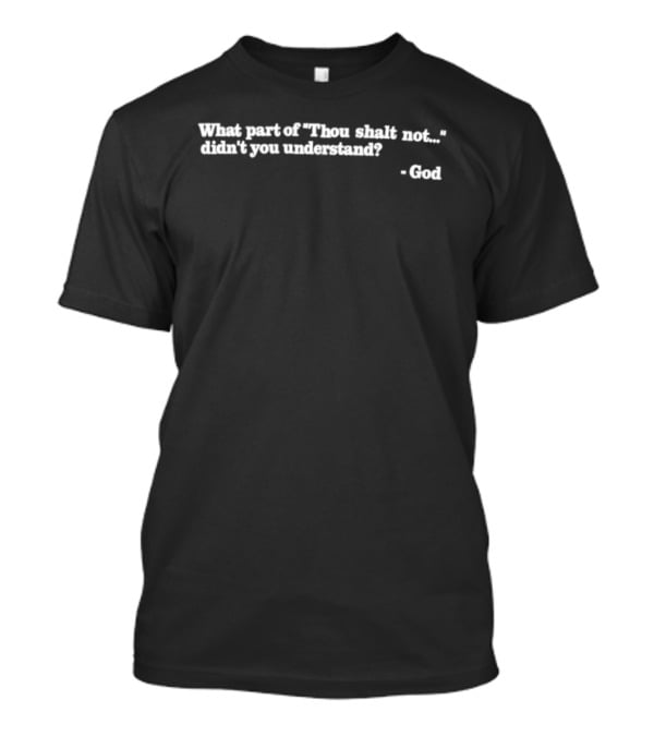 Thou Shalt Not Commandment Query By God T-Shirt