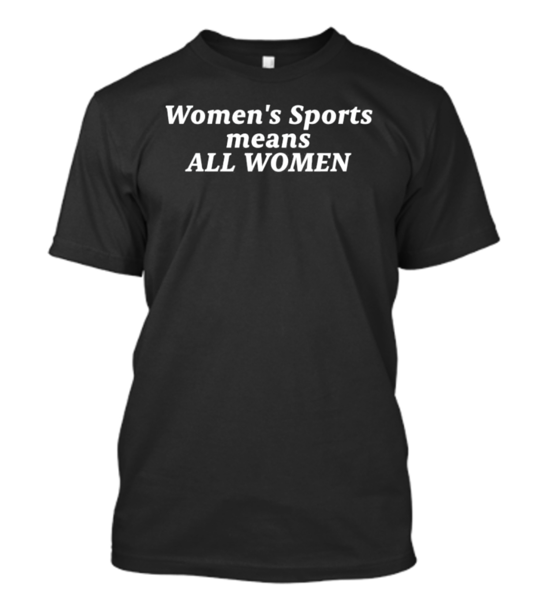 Women's Sports Means All Women Equality Empowerment Movement T-Shirt