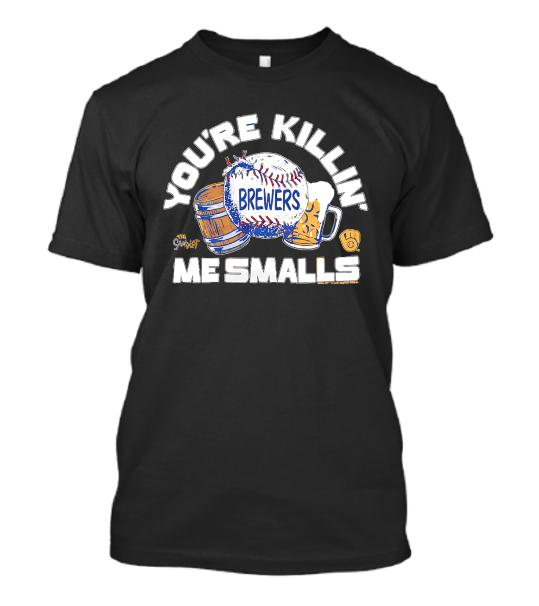 You're Killin Me Smalls Brewers The Sandlot Baseball Beer Barrel T-Shirt