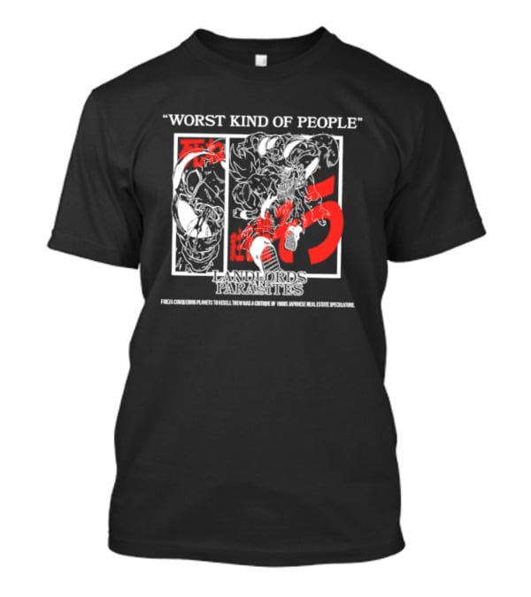 Worst Kind Of People Dragonball Landlords Are Parasites T-Shirt