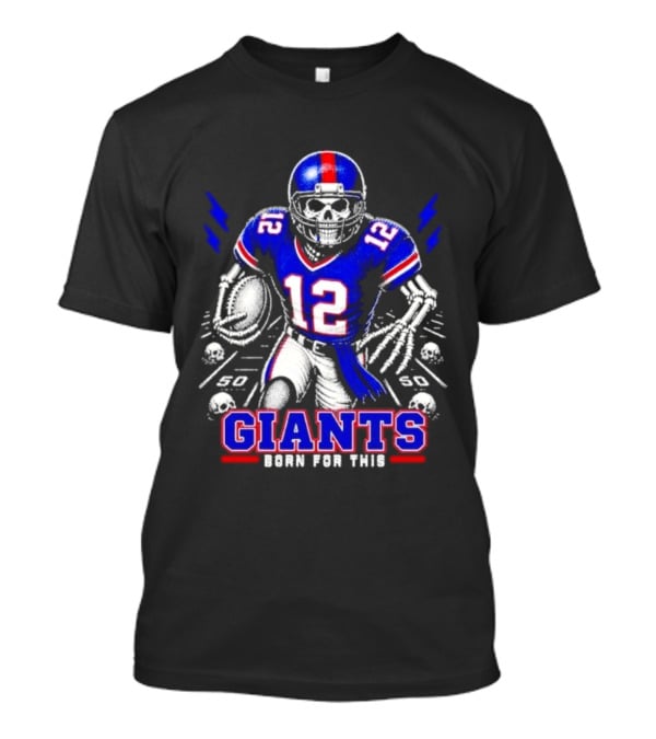 New York Giants Born For This Skeleton Football Player Giants Team T-Shirt
