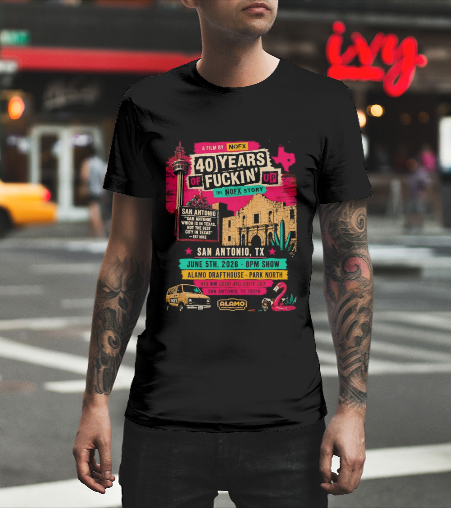 NOFX 40 Years Of Fuckin’ Up San Antonio Texas 2026 Show At Alamo Drafthouse On June 5 2026 T-Shirt