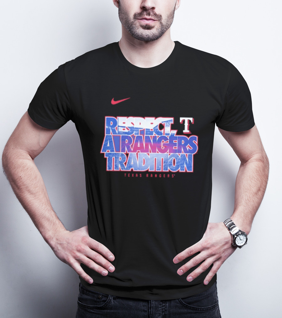 Respect A Texas Rangers Tradition Nike T T-Shirt