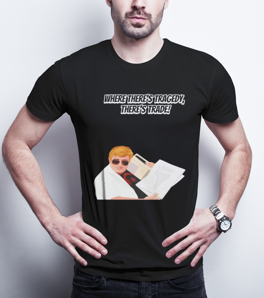 Max And Paddy Where Theres Tragedy Theres Trade Bubbles T-Shirt