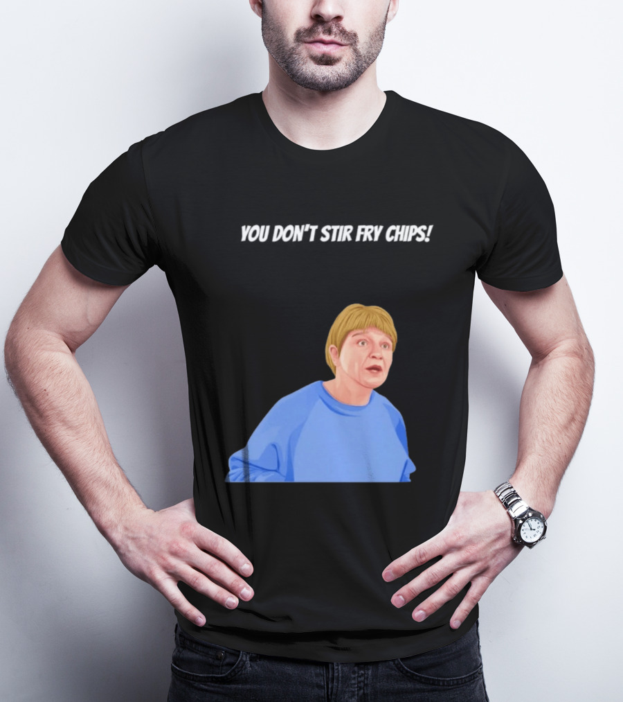 Max And Paddy You Don't Stir Fry Chips Pam Shipman Comedy T-Shirt