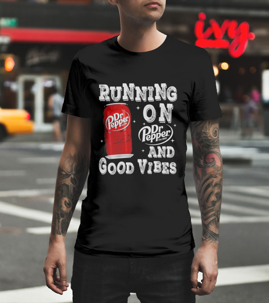 Running On Dr Pepper And Good Vibes Drink Can T-Shirt
