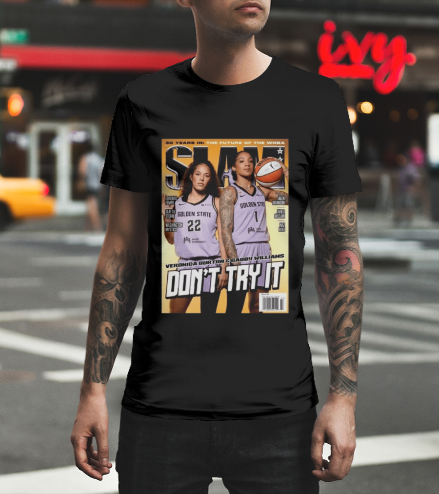 SLAM 30 Years WNBA Veronica Burton Gabby Williams Golden State Don't Try It T-Shirt