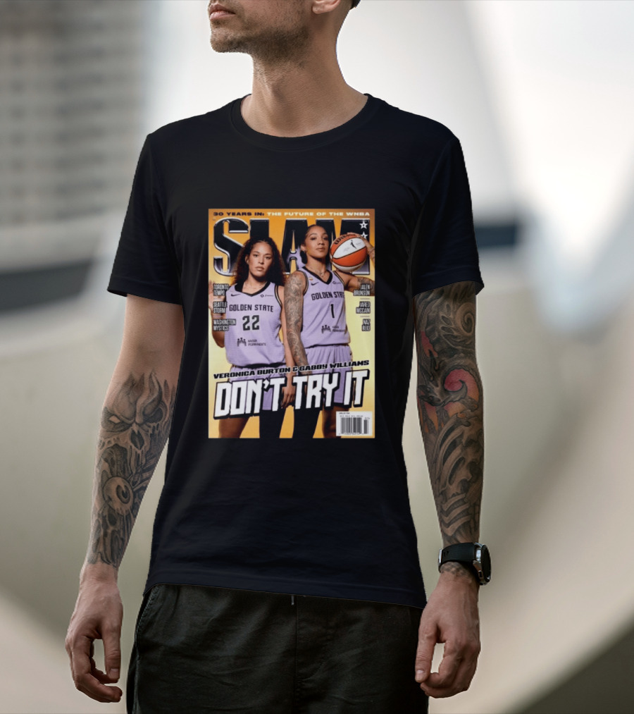 SLAM 30 Years WNBA Veronica Burton Gabby Williams Golden State Don't Try It T-Shirt