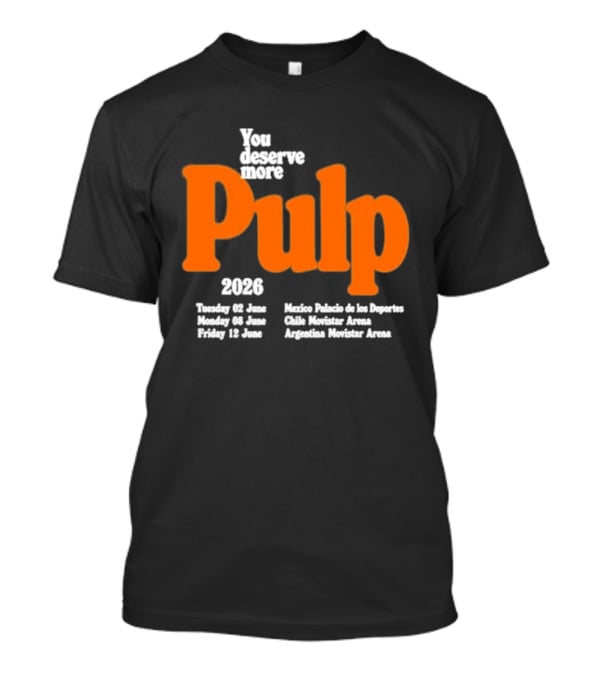 You Deserve More Pulp June 2026 Tour Dates Manchester Apollo Glasgow O2 Academy Event T-Shirt