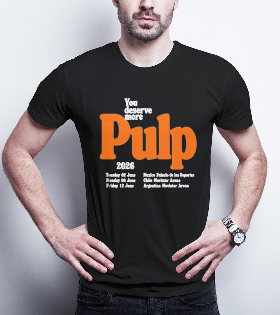 You Deserve More Pulp June 2026 Tour Dates Manchester Apollo Glasgow O2 Academy Event T-Shirt