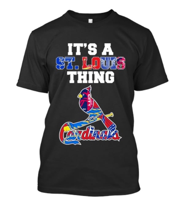 St. Louis Cardinals Sports Team It's A St. Louis Thing T-Shirt