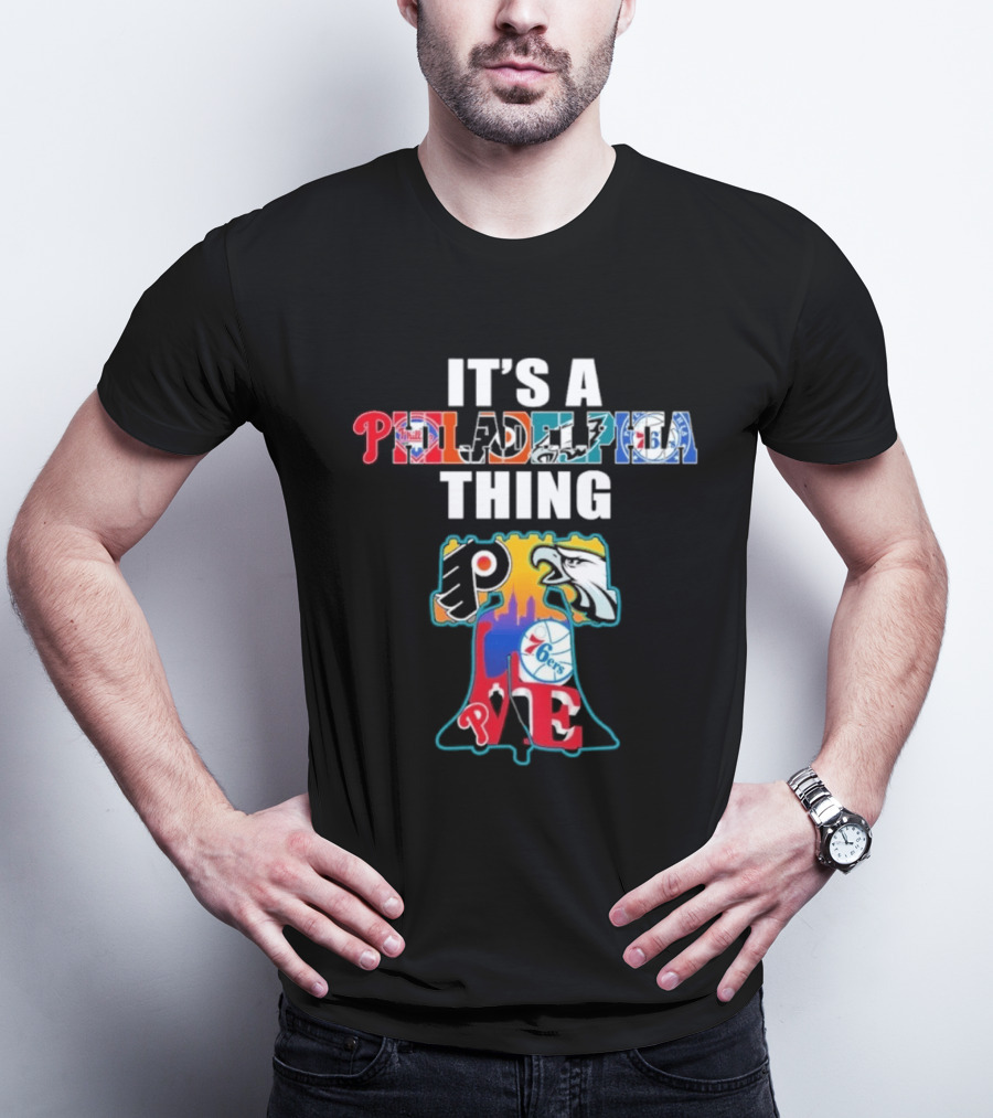 It's A Philadelphia Thing Sports Teams Phillies Eagles 76ers Flyers PA T-Shirt