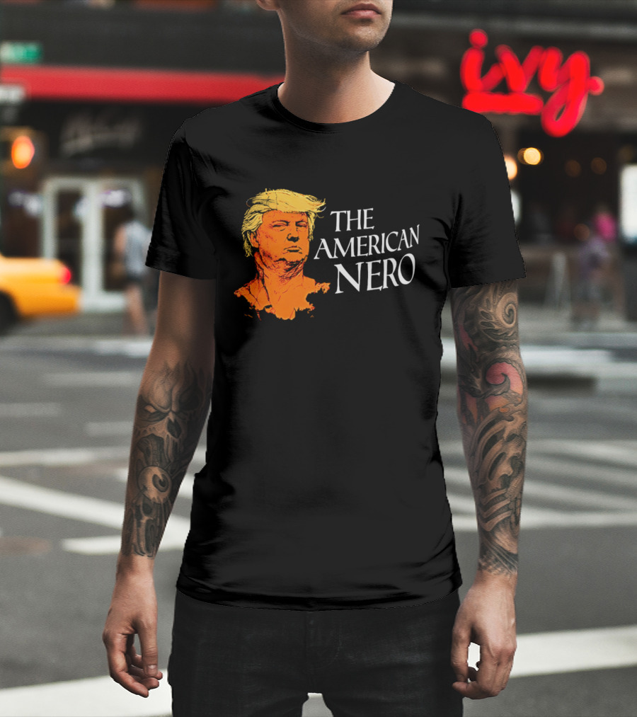 The American Nero Donald Trump T-Shirt