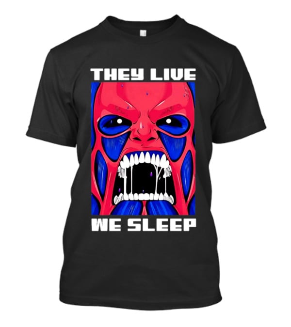 They Live We Sleep Horror Face Sci Fi Alien T-Shirt