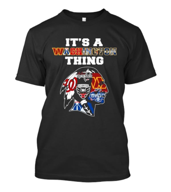Washington Wizards Nationals Capitals Mystics Redskins It's A Washington Thing T-Shirt