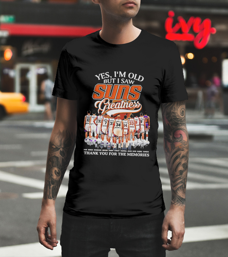 Yes I'm Old But I Saw Suns Greatness Thank You For The Memories T-Shirt