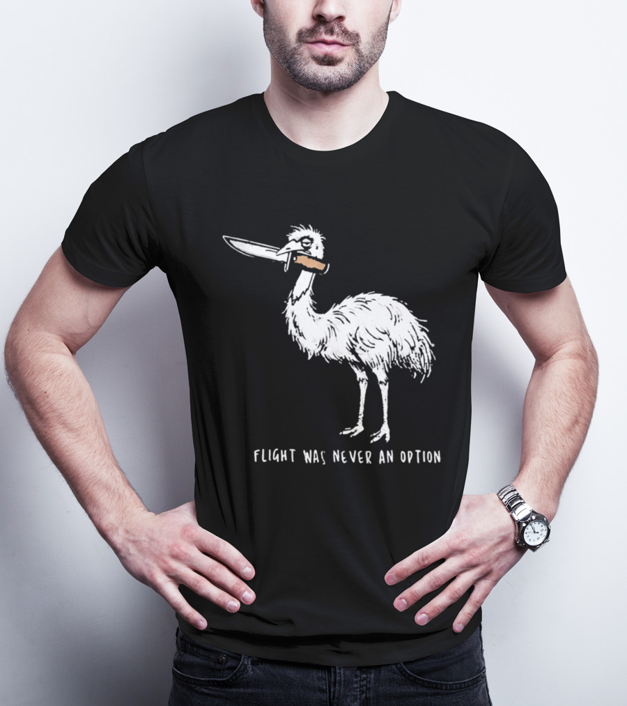 Flight Was Never An Option Meme Emu With Knife T-Shirt
