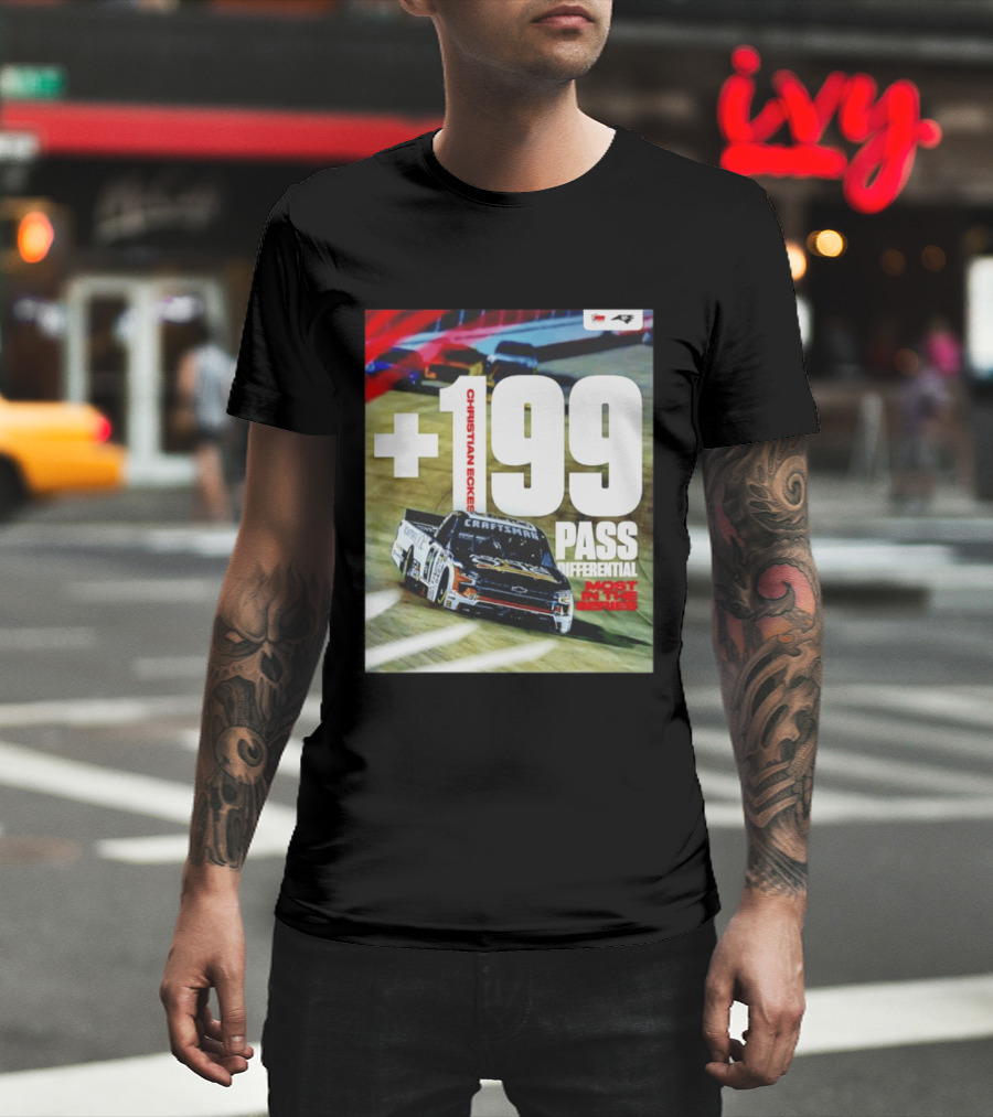 Christian Eckes +199 Pass Differential Most In The Series Motorsports Racing T-Shirt