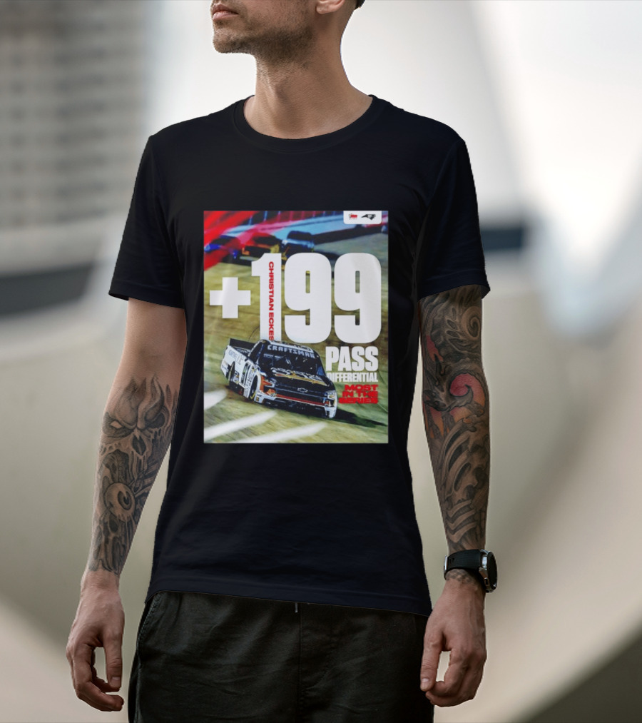 Christian Eckes +199 Pass Differential Most In The Series Motorsports Racing T-Shirt