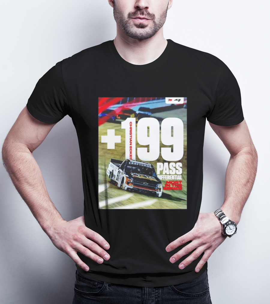 Christian Eckes +199 Pass Differential Most In The Series Motorsports Racing T-Shirt