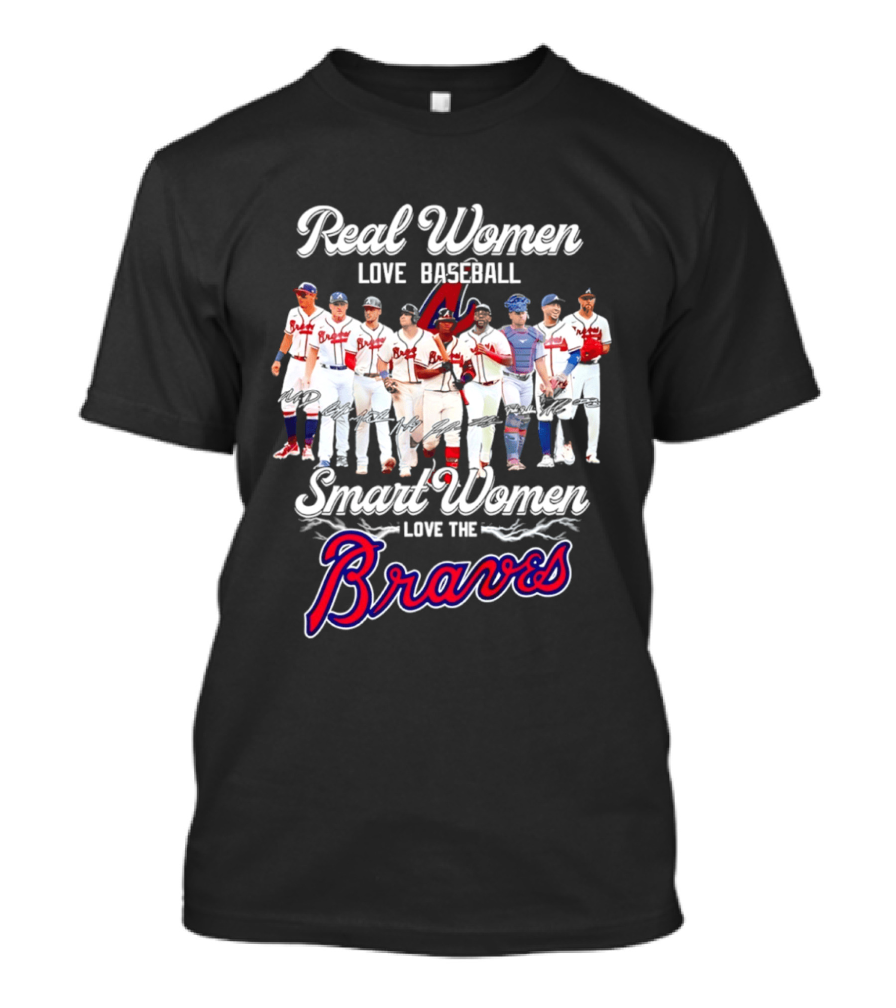 Real Women Love Baseball Smart Women Love The Braves T-Shirt
