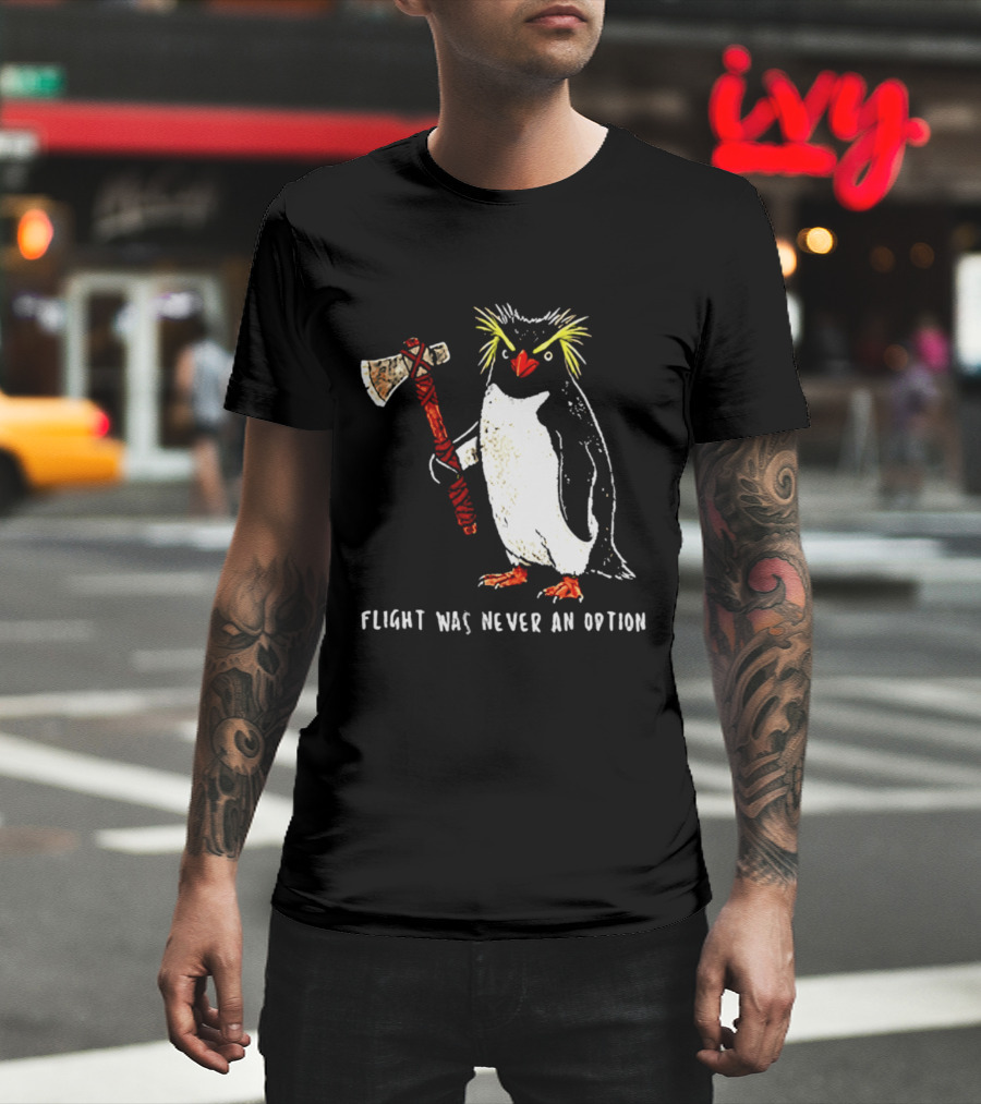 Rockhopper Penguin Axe Flight Was Never An Option T-Shirt