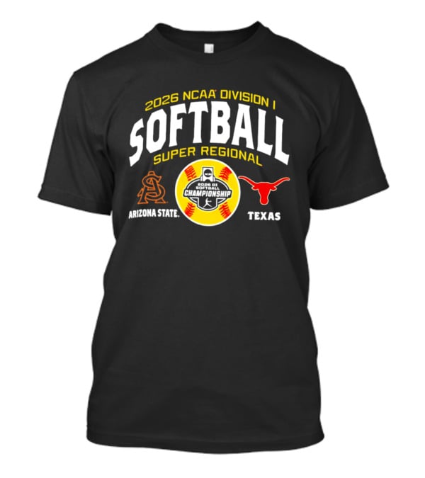 2026 NCAA Division I Softball Super Regional Arizona State Vs Texas T-Shirt