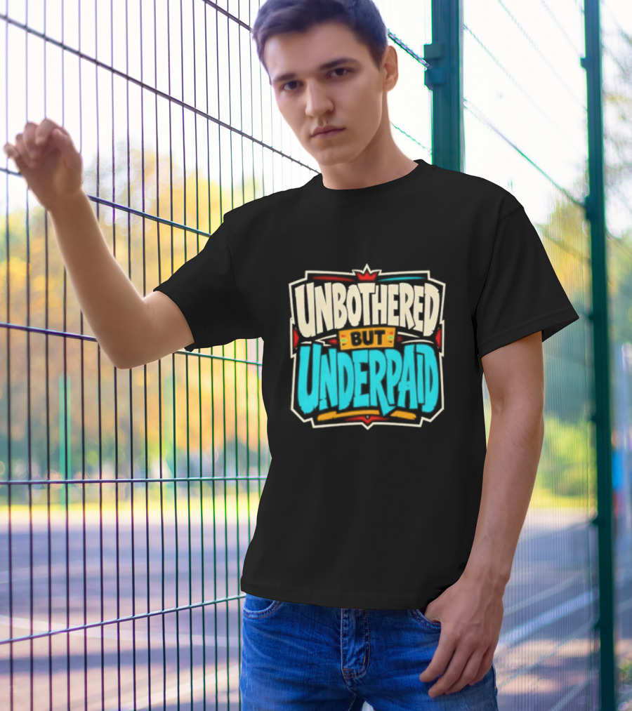 Unbothered But Underpad T-Shirt