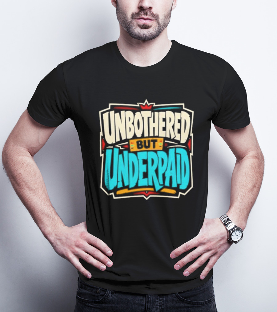 Unbothered But Underpad T-Shirt