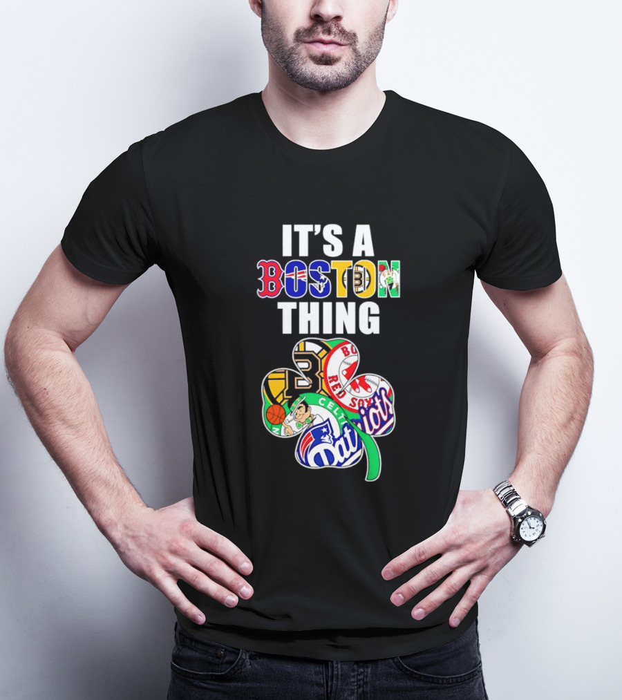 It's A Boston Thing Sports Shamrock Patriots Celtics Red Sox Bruins T-Shirt