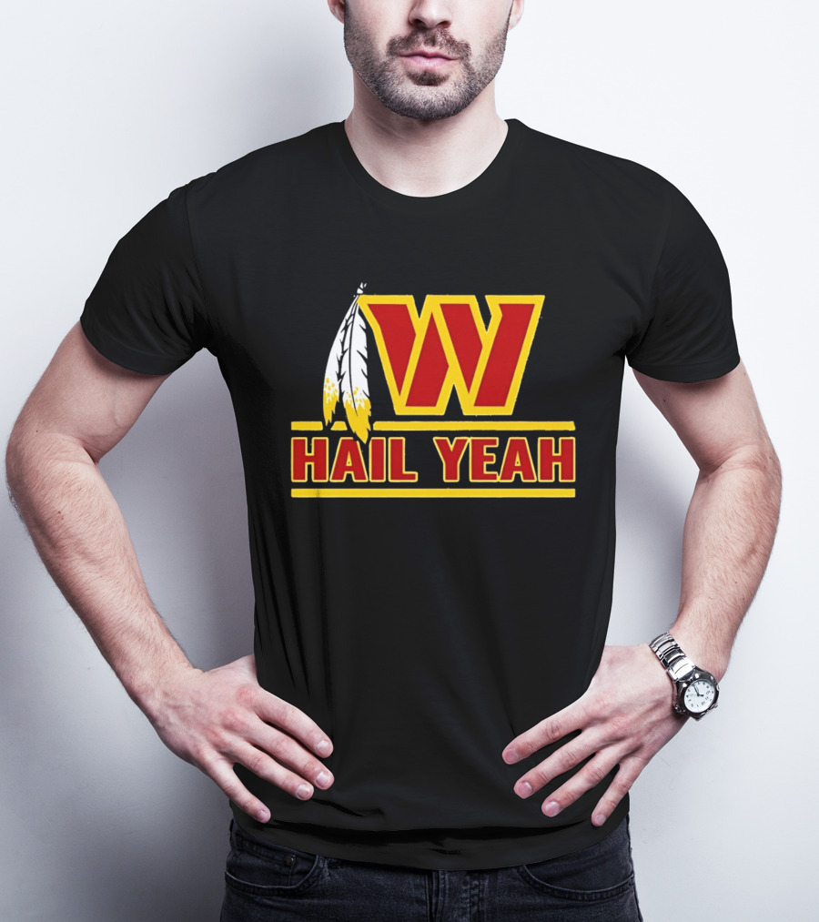Washington Commanders W Hail Yeah With Feather T-Shirt