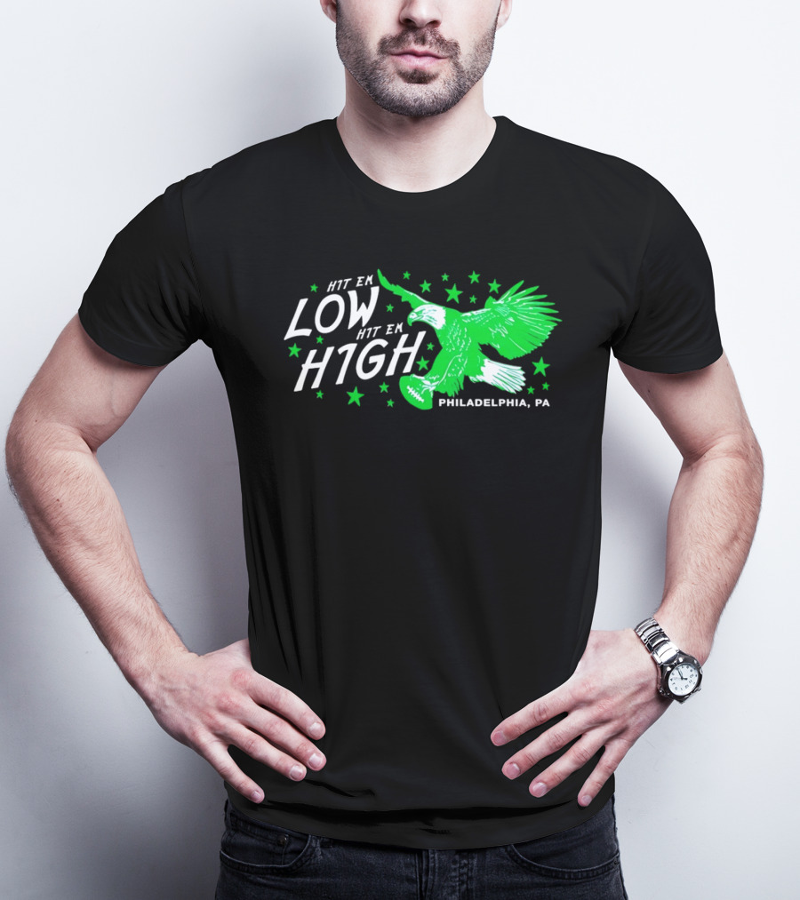 Hit Em Low Hit Em High Philadelphia PA Eagle Football Stars T-Shirt